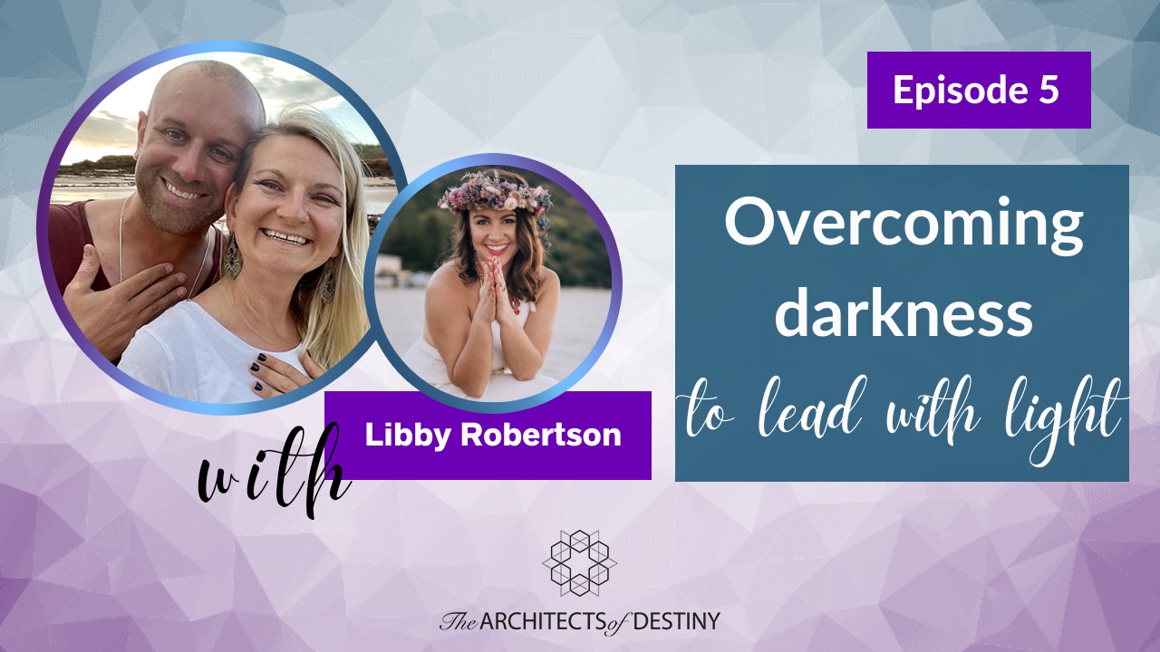Overcoming darkness to lead with Light with Libby Robertson | AOD